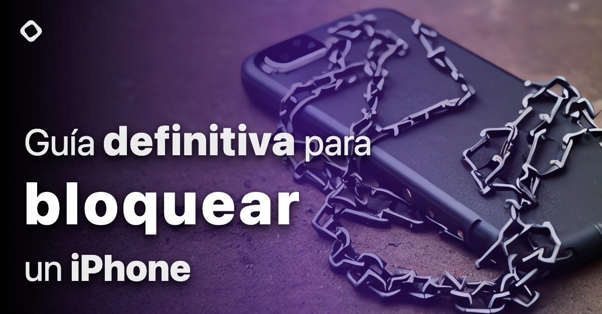 Guía Definitiva para Bloquear un iPhone